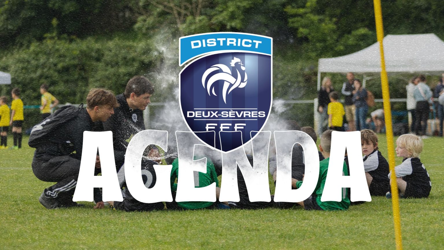 L’AGENDA DU DISTRICT SAISON 24-25 – DISTRICT DE FOOTBALL DES DEUX-SEVRES